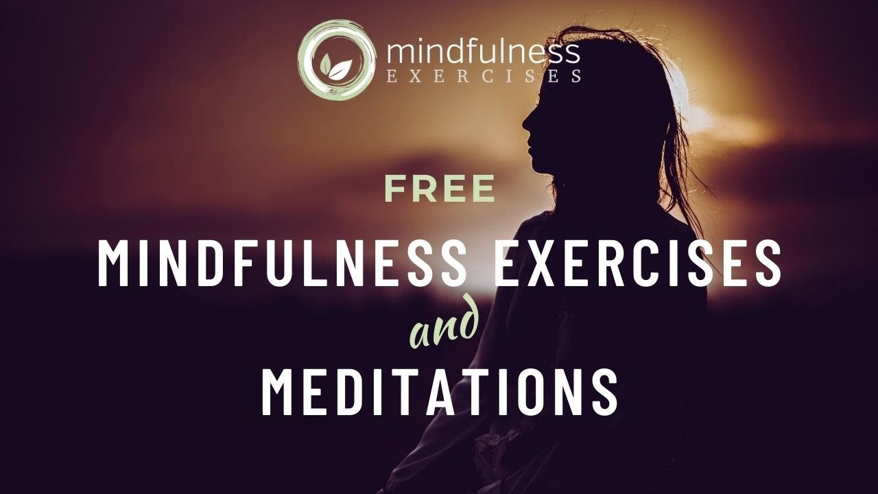 Free Mindfulness Exercises, Guided Meditations, and Mindfulness Teacher ...