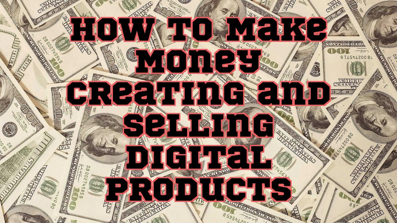 How to Make Money Creating and Selling Digital Products - YouTube