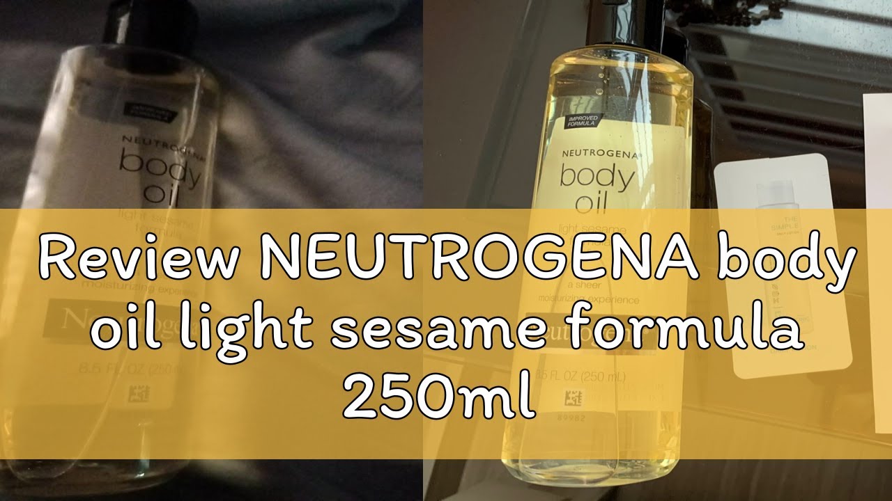 Review NEUTROGENA body oil light sesame formula 250ml - YouTube