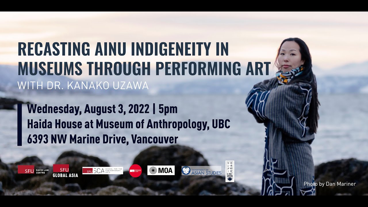 Recasting Ainu Indigeneity in Museums through Performing Art with Dr. Kanako Uzawa - YouTube