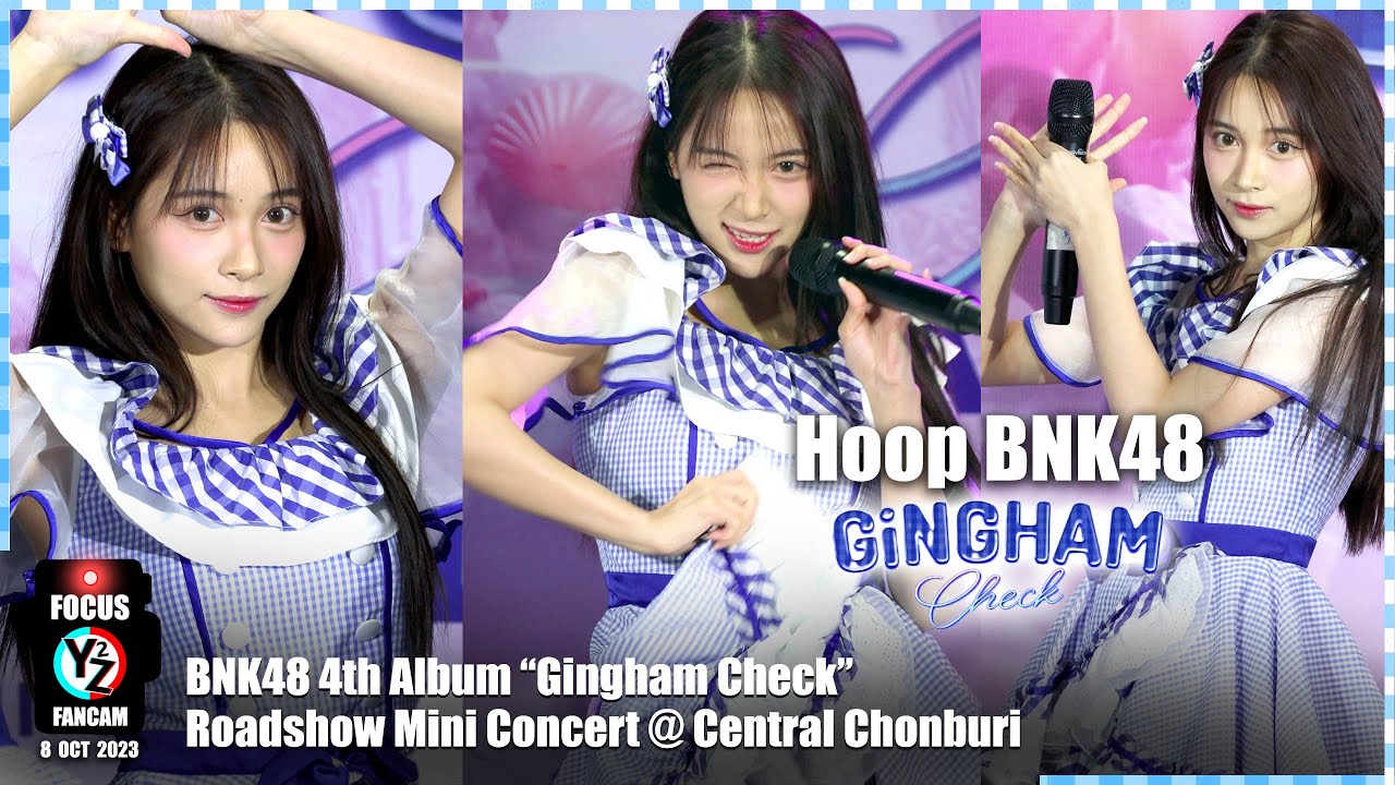 Hoop BNK48 Fancam - Gingham Check | BNK48 4th Album Gingham Check Roadshow @ Central Chonburi ...