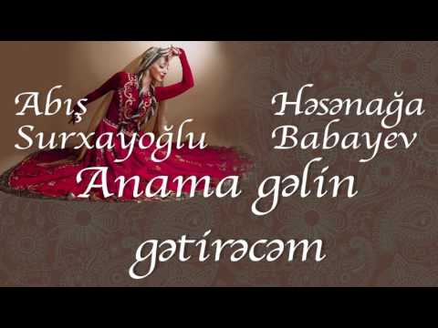 Həsənağa Babayev - Anama gəlin gətirəcəm
