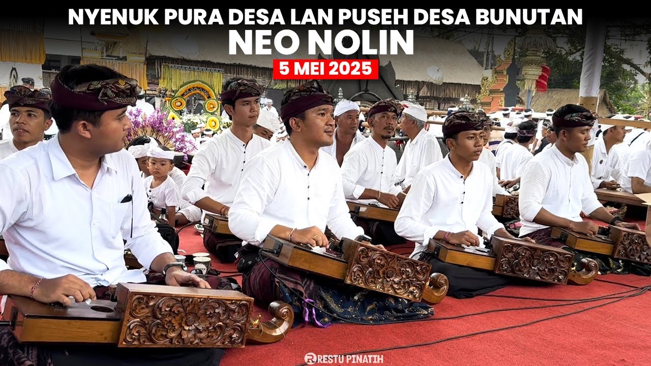 Neo Nolin, Nyenuk Pura Desa Lan Puseh Desa Bunutan | 5 Mei 2025 - YouTube