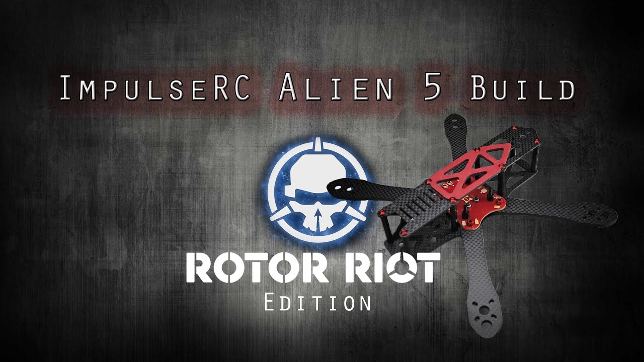Alien 5" Rotor Riot FPV Racing Quad Build - YouTube