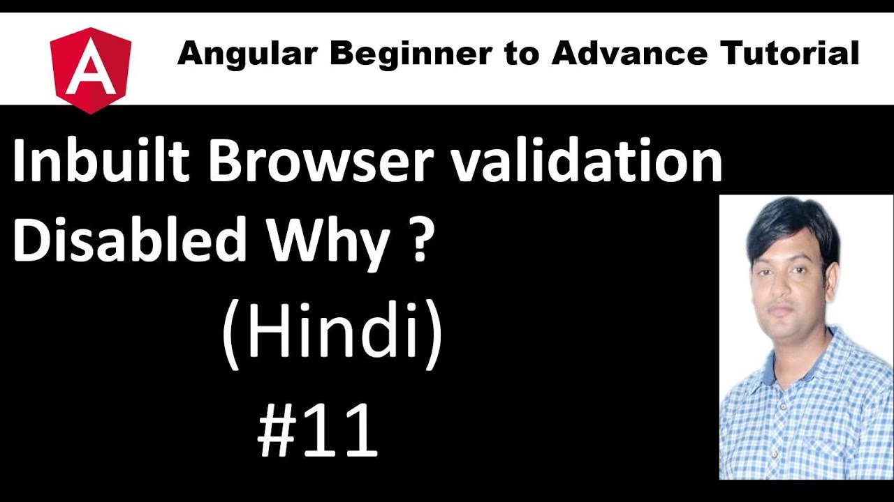 Angular Tutorial For Beginners 11: Inbuilt Browser Validation Disabled Why - YouTube