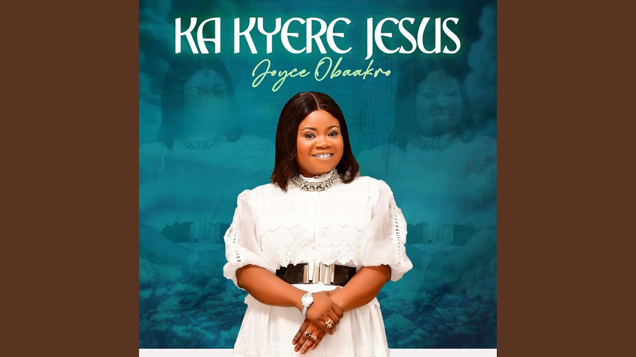 Ka Kyere Jesus - YouTube