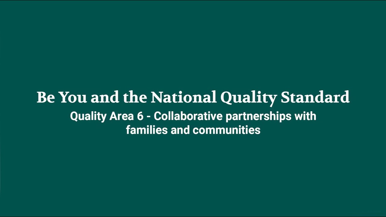Be You and Quality Area 6 – Collaborative partnerships with families ...