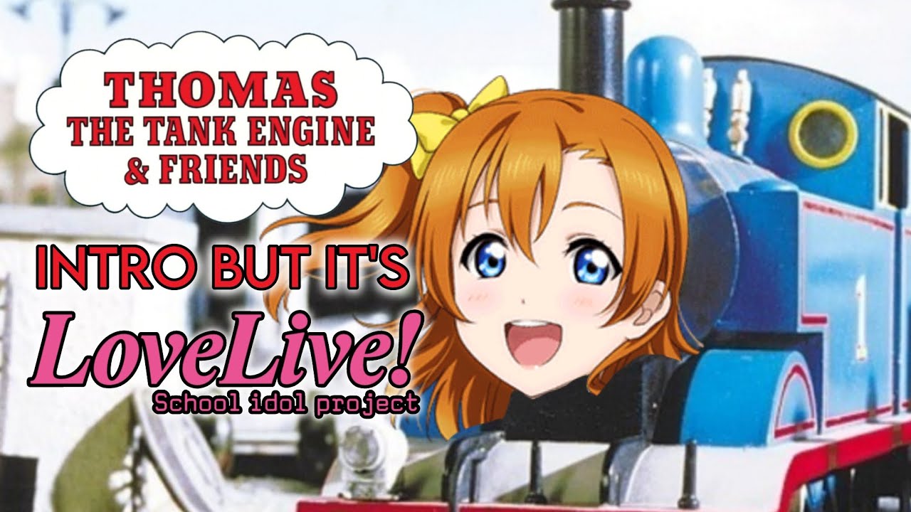 Thomas The Tank Engine & Friends Intro But It's Love Live! - YouTube