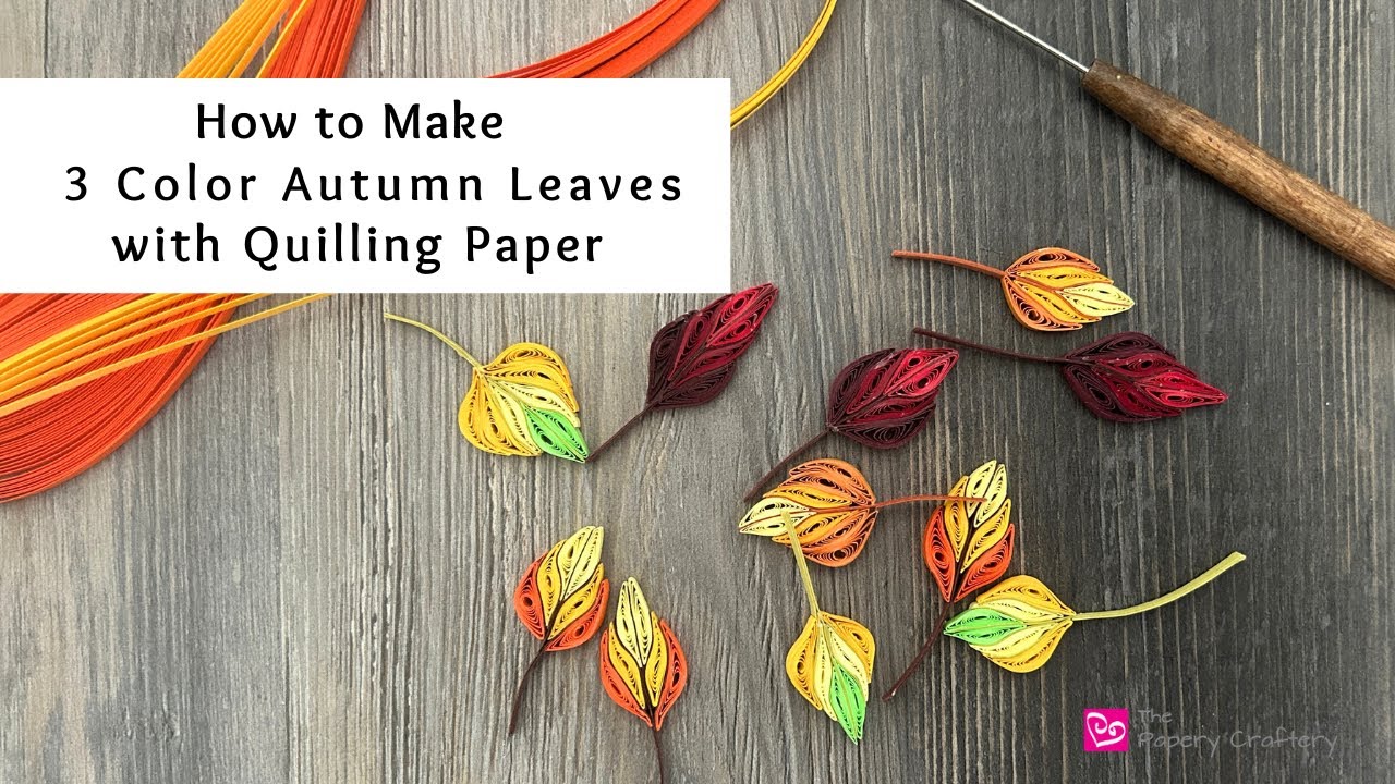 How to Make 3 Color Autumn Leaves with Quilling Paper | Quilling for ...