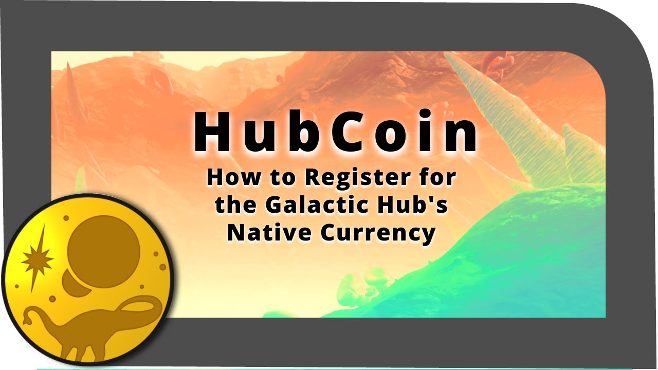 HubCoin: How to Sign Up for the Galactic Hub's Native Currency - YouTube