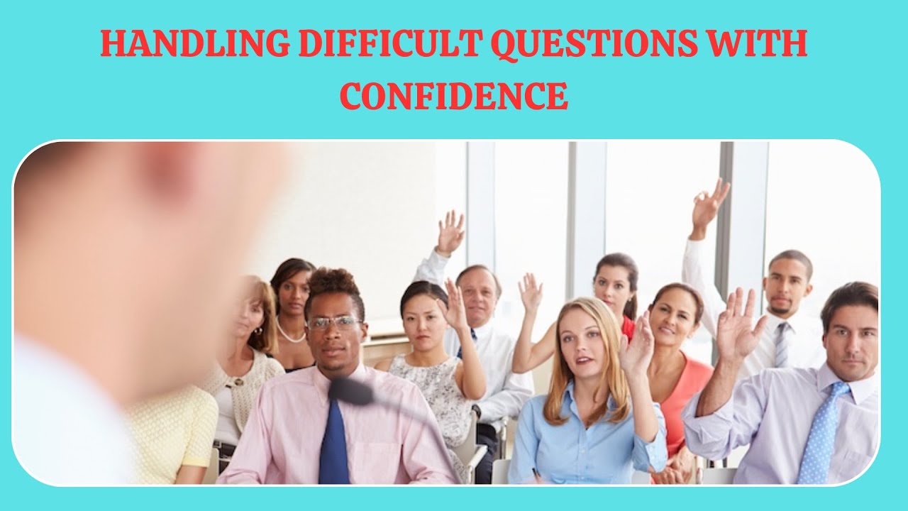 Handling Difficult Questions with Confidence | Public Speaking - YouTube
