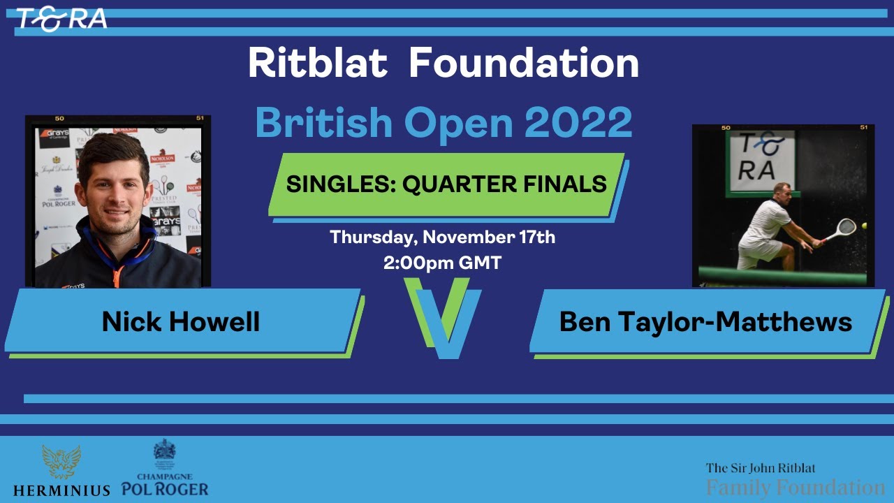 British Open Real Tennis 2022: Singles: Quarter Finals: Nick Howell vs ...