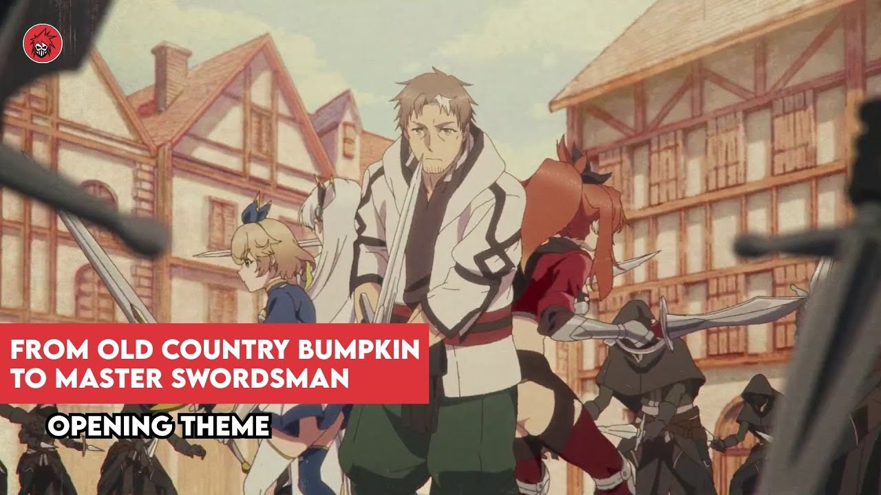 From Old Country Bumpkin to Master Swordsman - Opening Theme | "HEROES ...
