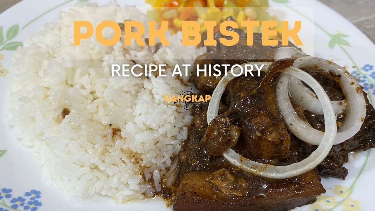 PORK BISTEK RECIPE | GANITO MAG LUTO NG PORK BISTEK AT ANG ORIGIN NG ...