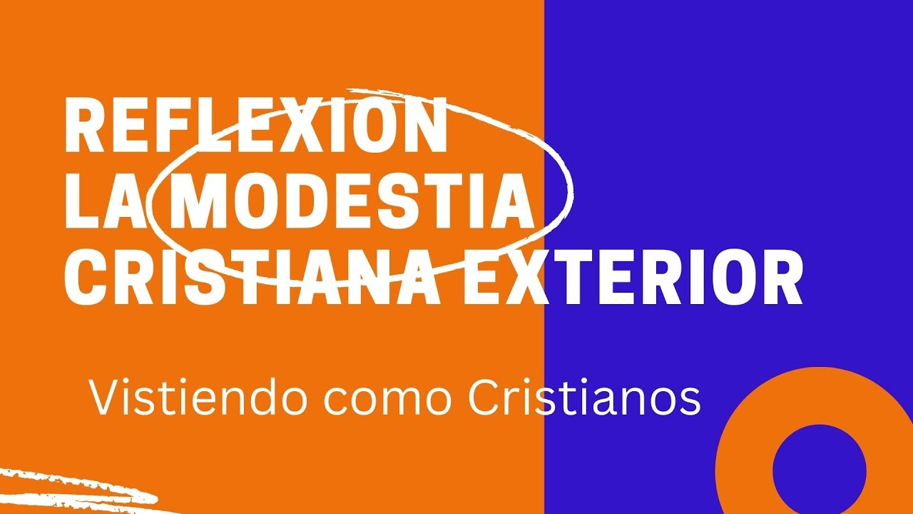 Reflexiones Sobre La Modestia Exterior Cristiana # 2 - YouTube