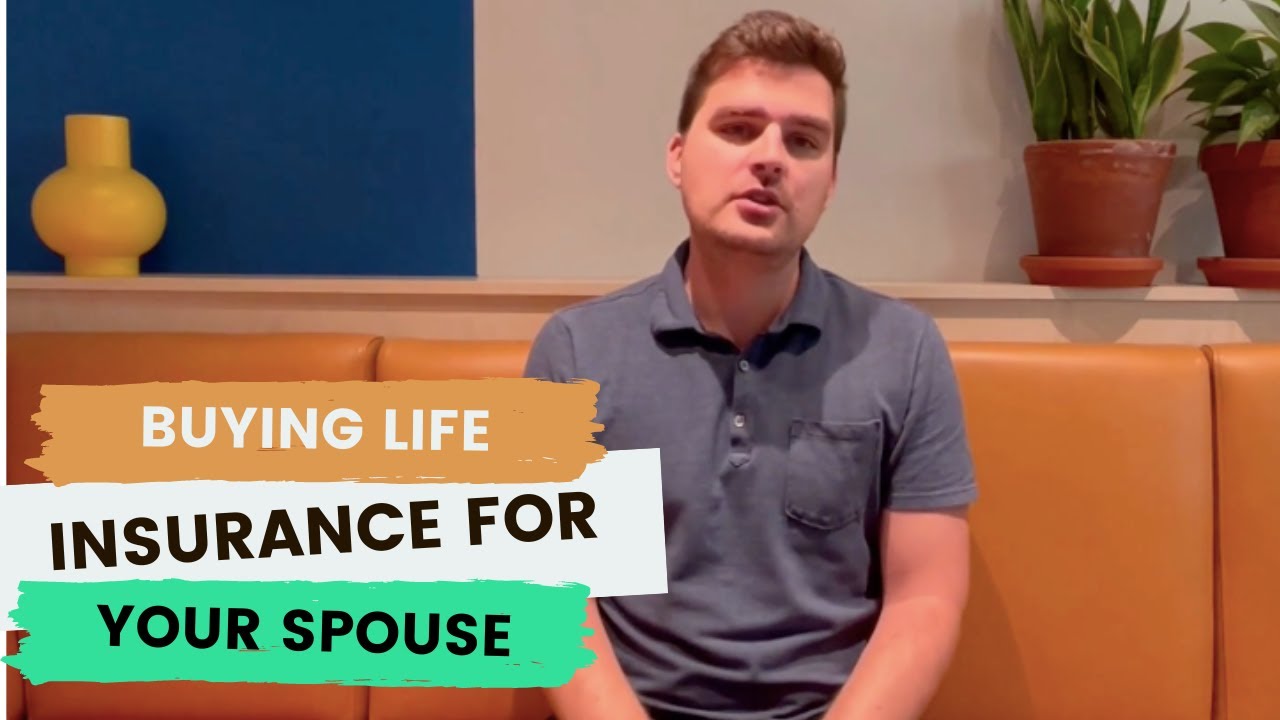 The Best Way To Buy Life Insurance For Your Spouse - YouTube