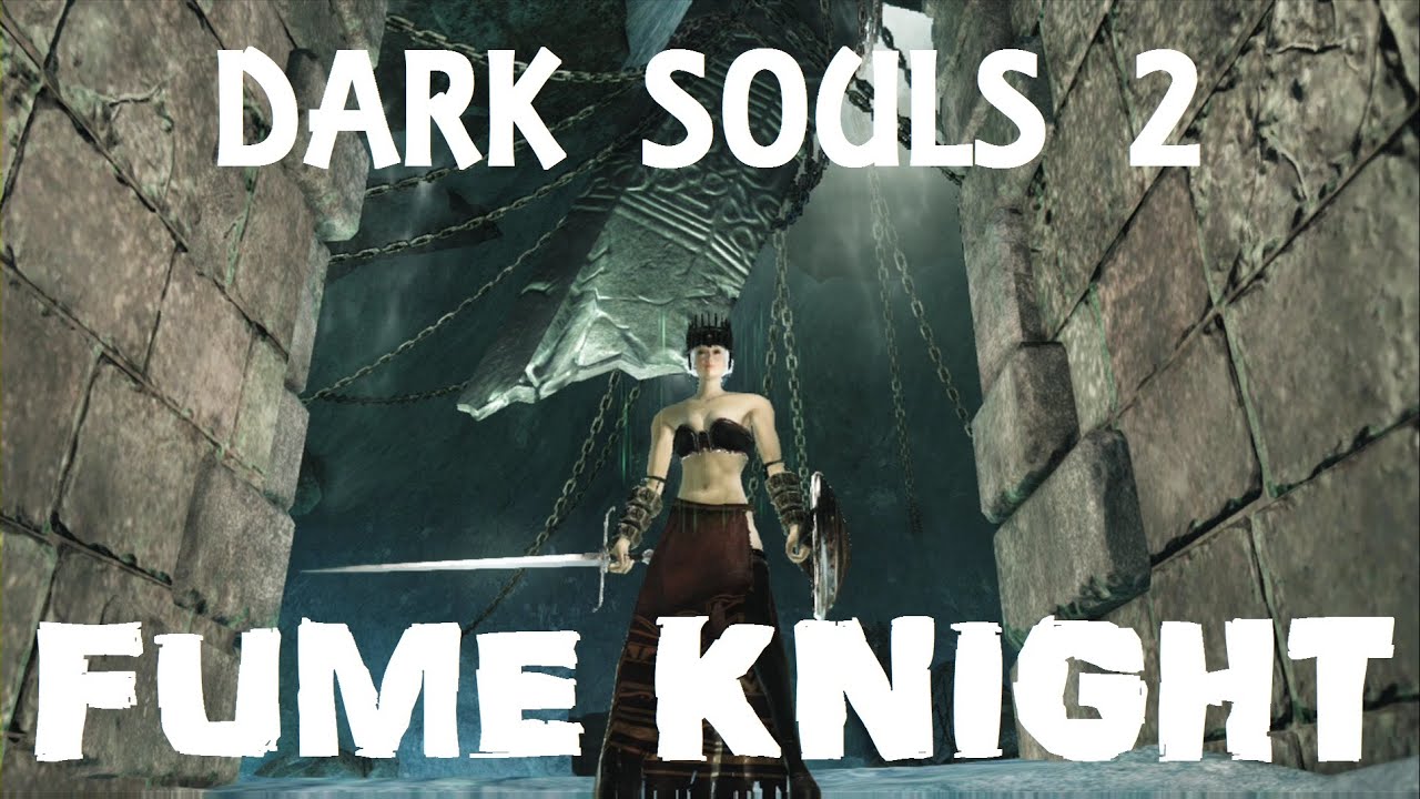 Dark Souls 2: FUME KNIGHT- Brume Tower (BOSS/DLC2) - YouTube