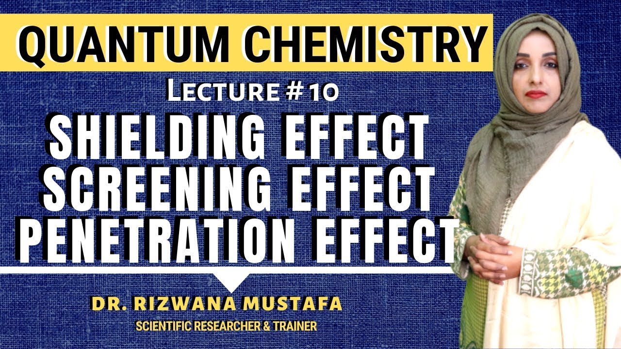 Quantum Chemistry || Lec # 10 || Shielding Effect | Screening Effect ...