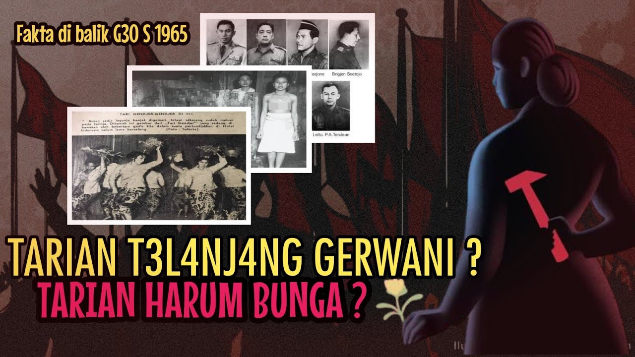 Gerwani dan Tarian Harum Bunga || Fakta di balik peristiwa G 30 ...