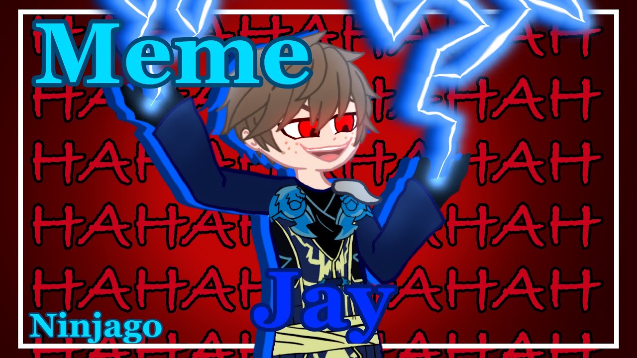 | Meme | HAHAHA BOING! | Ninjago Dragon Rising | Jay | Gacha Club ...