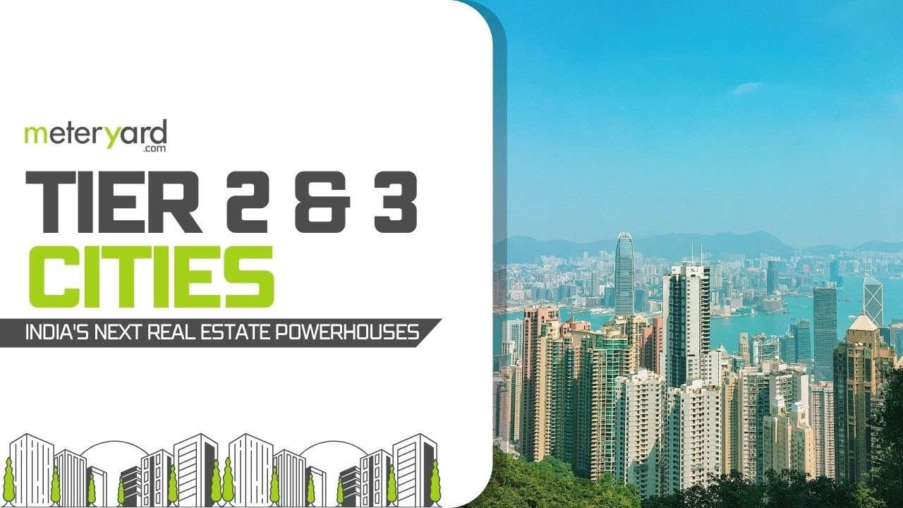 Tier 2 & 3 Cities: India's Next Real Estate Powerhouses | meteryard.com ...
