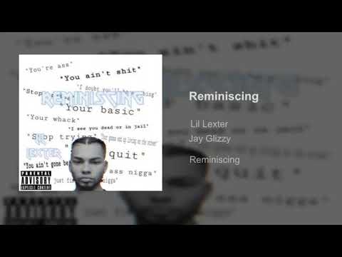 Lil Lexter ft (jay glizzy) - Reminiscing - YouTube