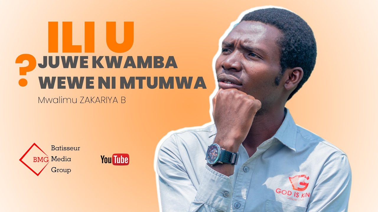 ILI U JUWE KWAMBA WEWE NI MUTUMWA - Part 1 - YouTube
