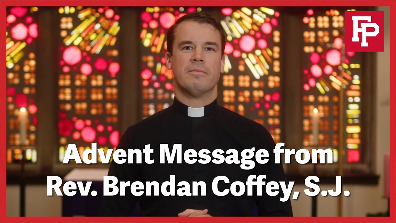 Advent Message from Rev. Brendan Coffey, S.J. - YouTube