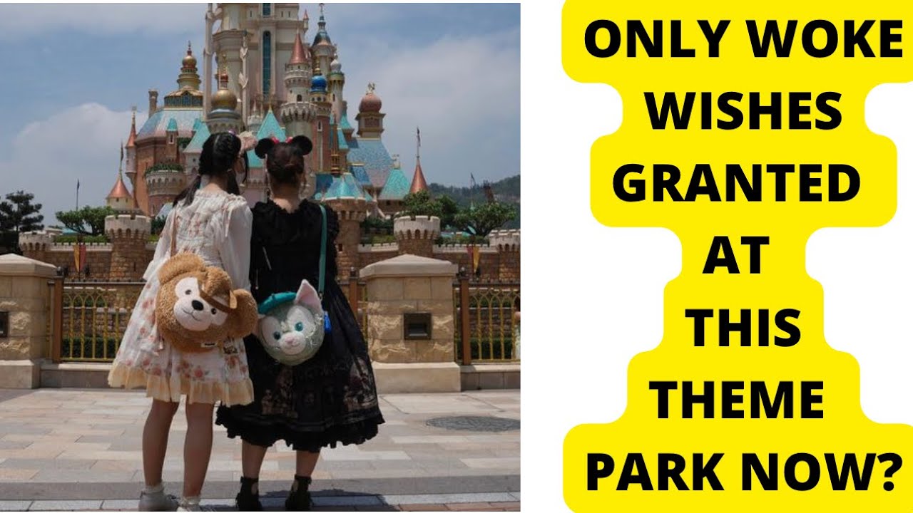 HOW WOKE WISHES ARE NOW ONLY ONES GRANTED AT THIS THEME PARK #WOKE # ...