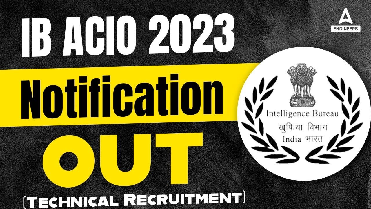 IB Acio 2023 Notification Out | IB ACIO 2023 Syllabus, Salary, Exam ...