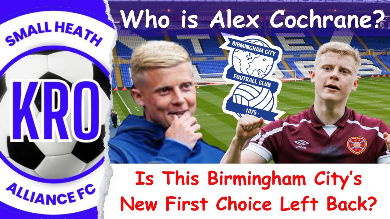 Why Alex Cochrane Will Be a STAR at Birmingham City! - Birmingham City ...