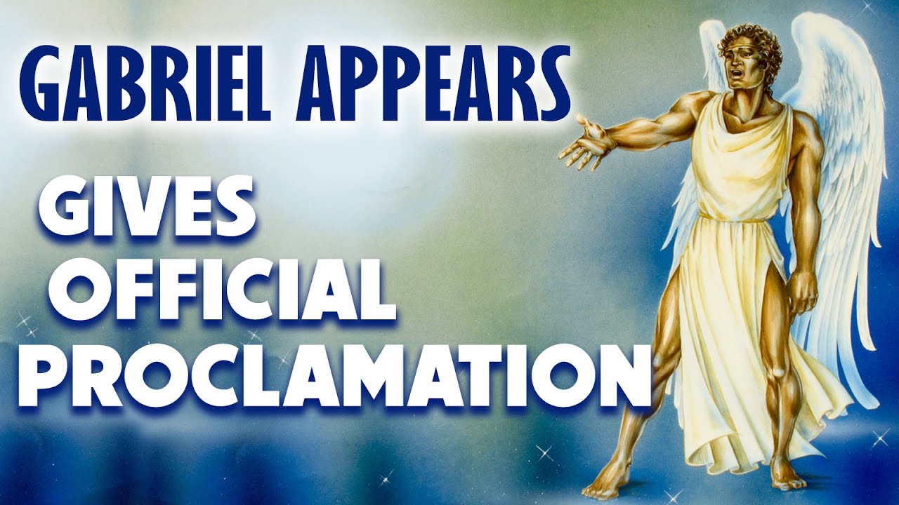 Gabriel Appears Give Official Proclamation 06/08/2023 - YouTube