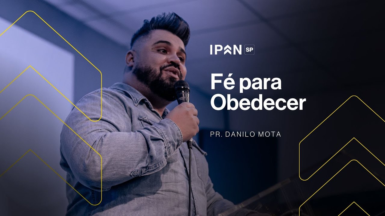 FÉ PARA OBEDECER // Pr. Danilo Mota - YouTube
