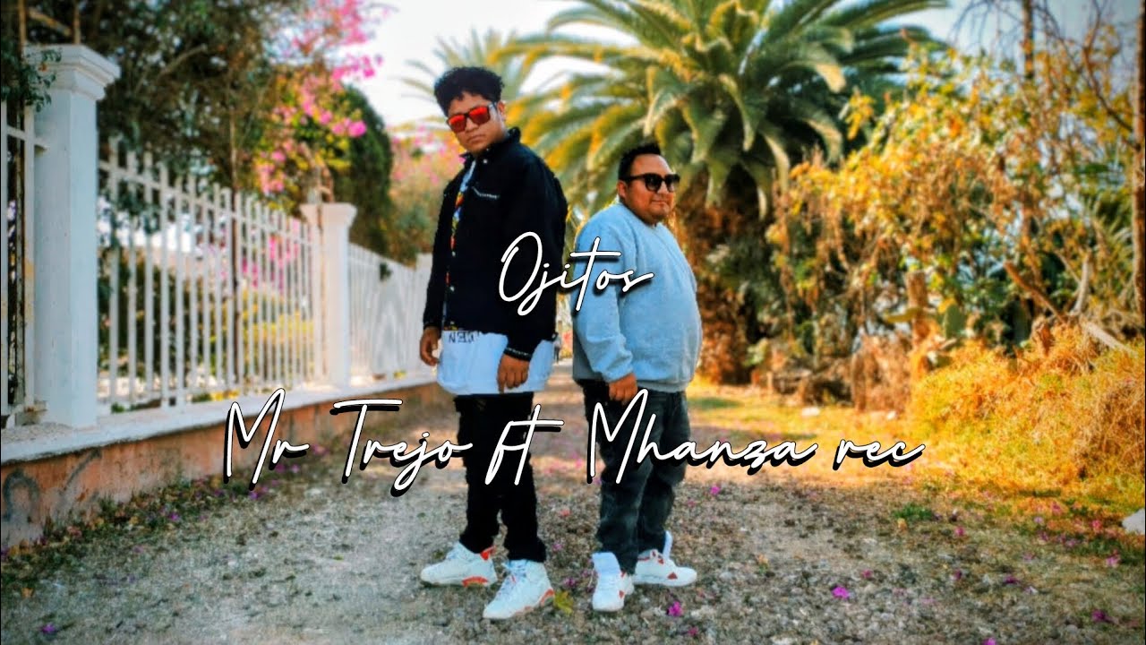 Ojito's Mr. Trejo Ft Mhanza rec (El Cantón Records) Video Official ...