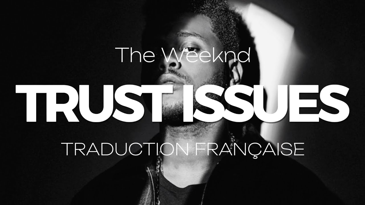 The Weeknd - Trust Issues (Traduction Française) - YouTube
