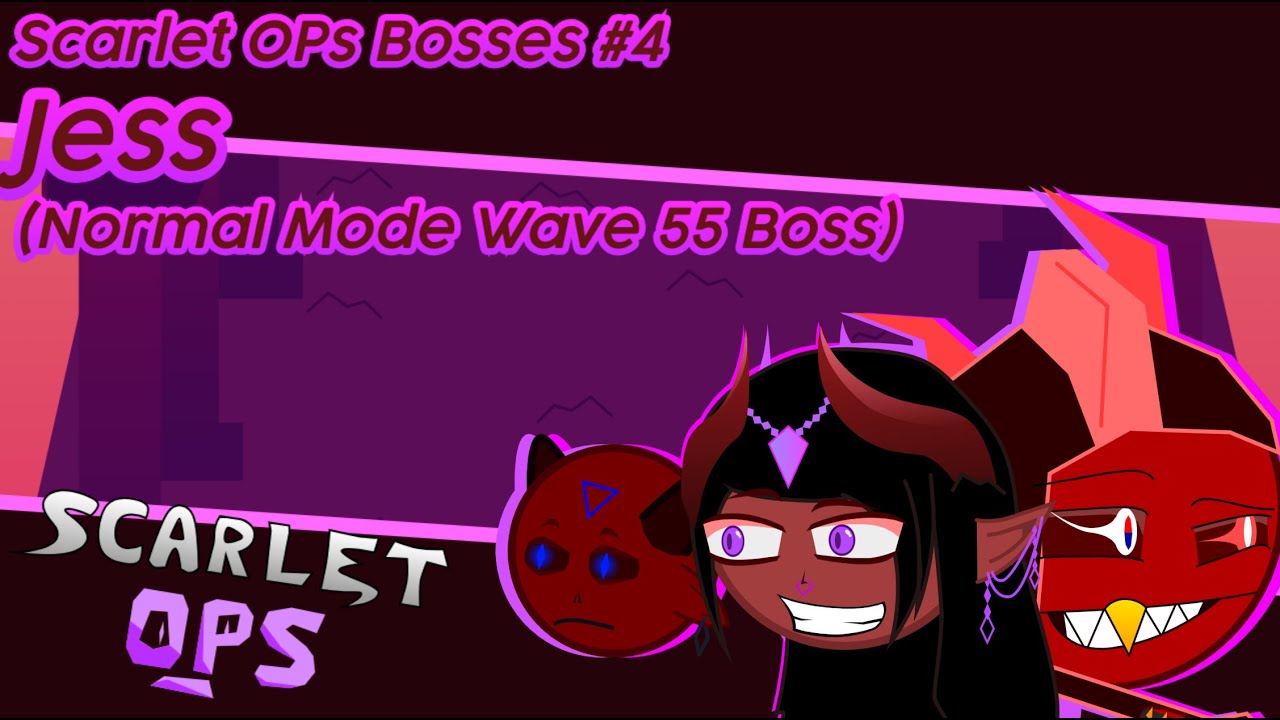 [#4] Jess (Normal Mode Wave 55 Boss) || Scarlet OPs Bosses - YouTube