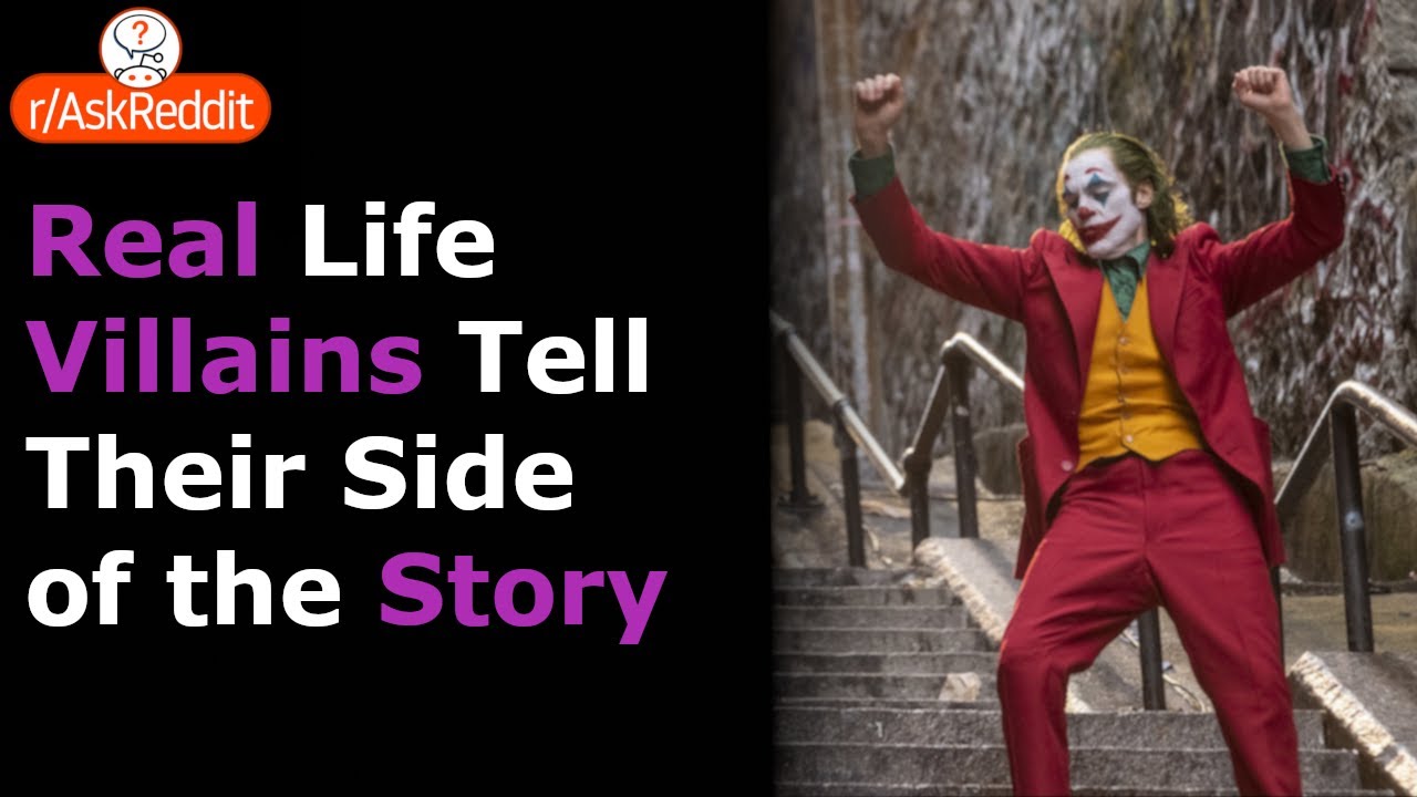 Real Life Villains Tell Their Side of the Story - YouTube