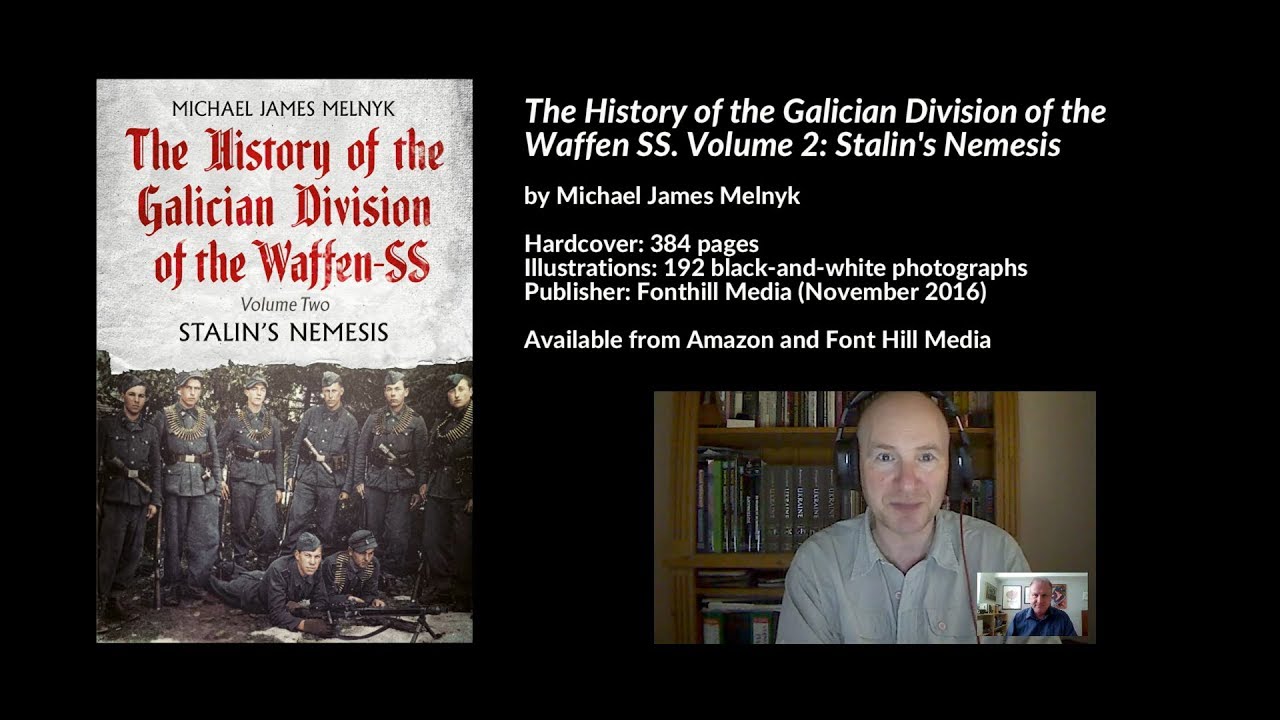 The History of the Galician Division of the Waffen SS. Volume 2: Stalin ...