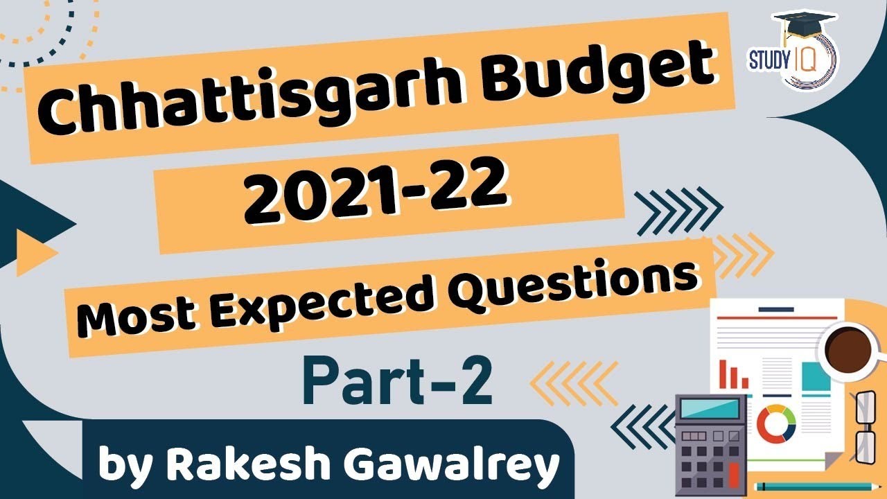 Chhattisgarh Budget 2021-22 - Most Expected Questions Set -2 for CGPSC ...