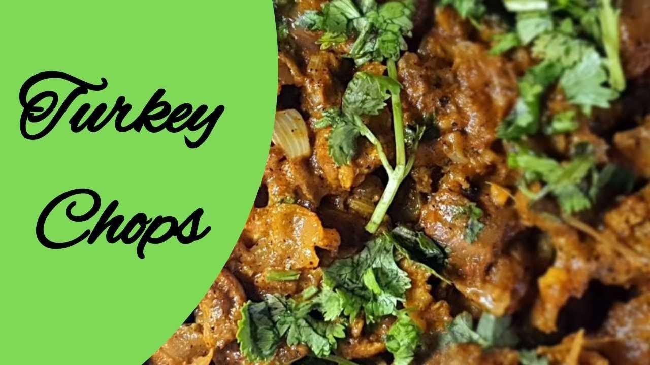 TURKEY CHOPS | Gravys and currys | Non-vegetarian | Turkey recipes ...
