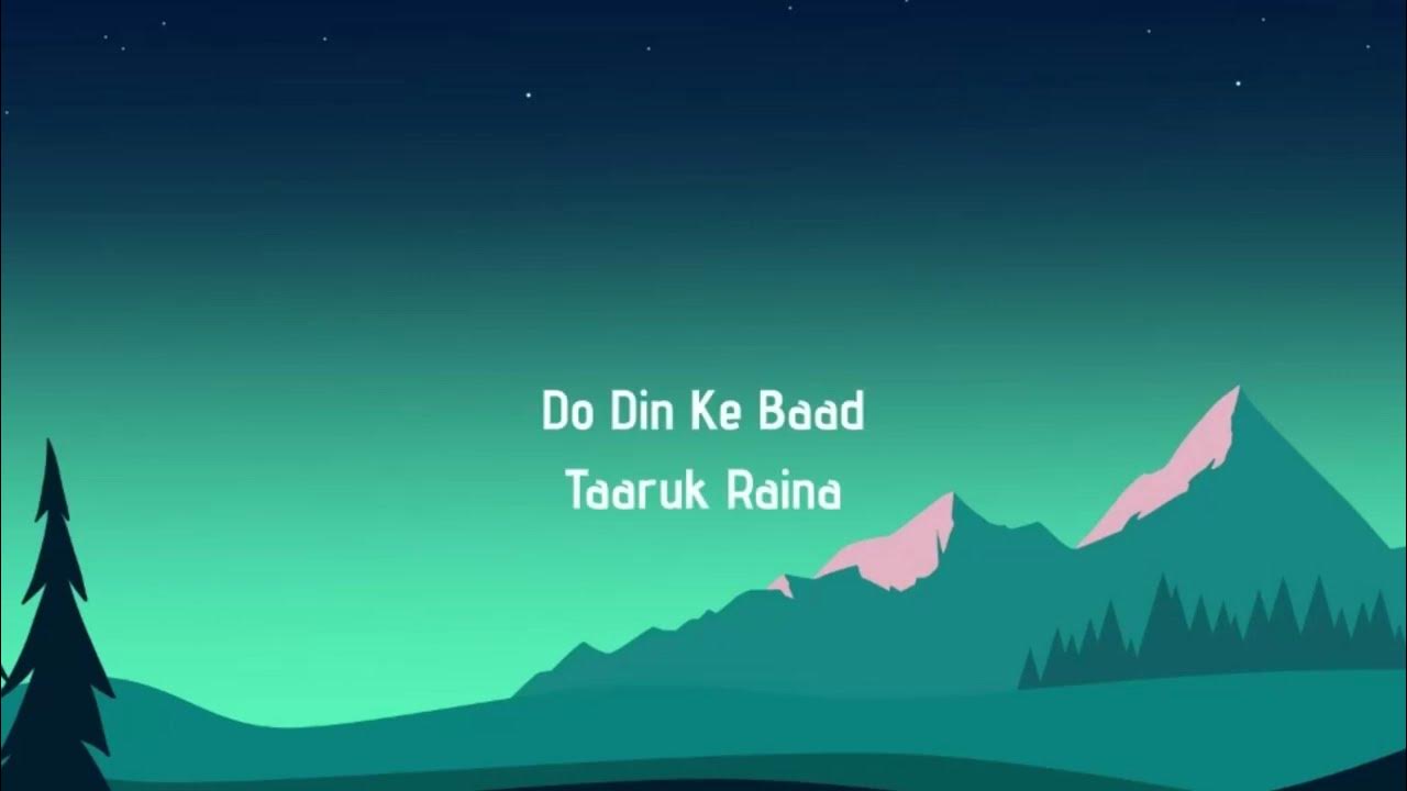 Do din ke baad- Taaruk Raina Lyrics - YouTube