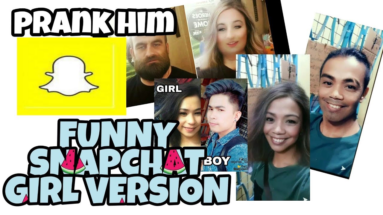 HOW TO USE SNAPCHAT FUNNY GIRL VERSION | TRY TO PRANK HIM - YouTube