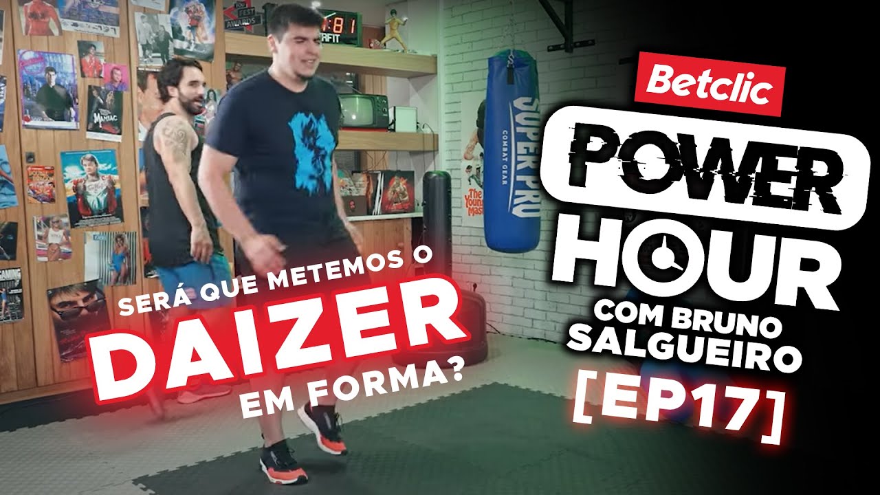 [EP17] VAMOS METER O DAIZER EM FORMA - BETCLIC POWER HOUR - YouTube