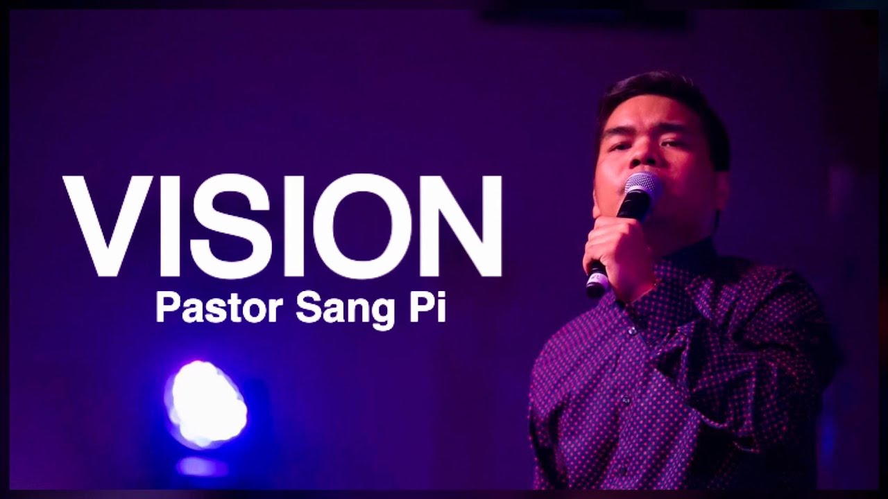 ရူပါရုံ / Vision - Pastor Sang Pi - YouTube