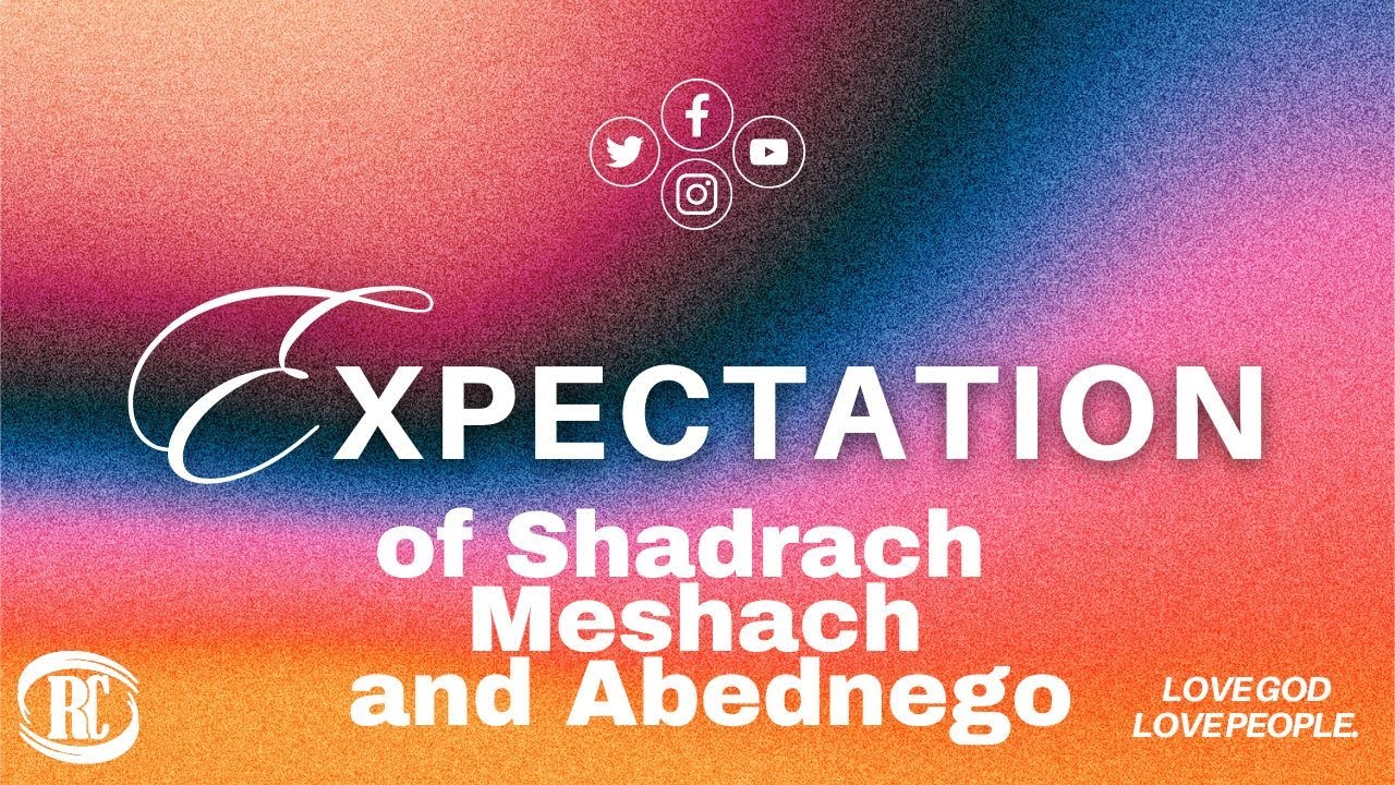 Sunday @ RC // The EXPECTATION of The 3 Hebrew Boys // with Ps Byron ...
