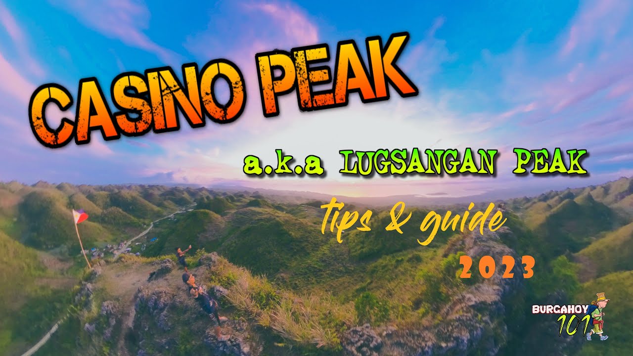 CASINO PEAK | LUGSANGAN PEAK - Tips & Guide 2023 - YouTube