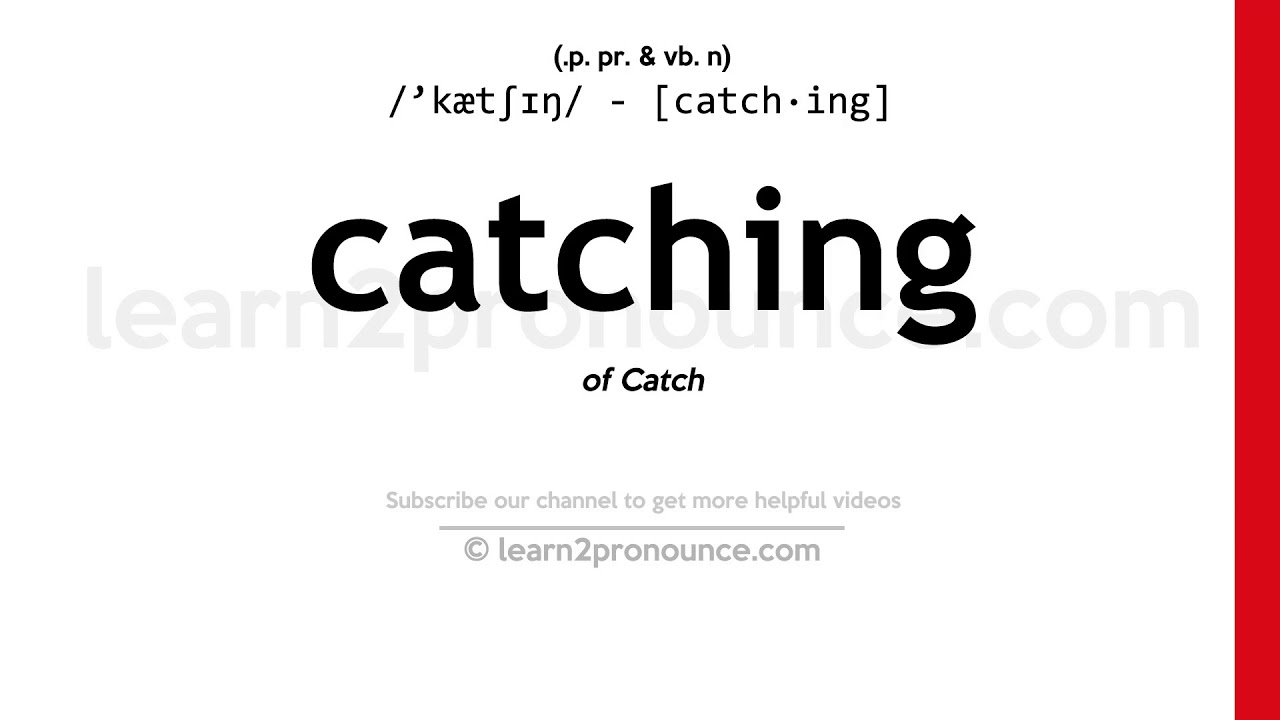 Pronunciation Of Catching Definition Of Catching YouTube pronunciation-of-catching-definition-of-catching-youtube