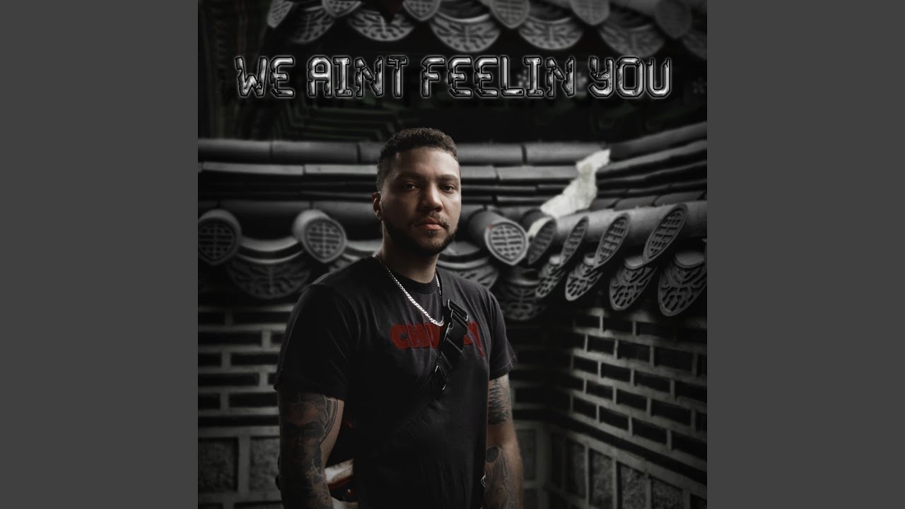 We Ain't Feelin' you - YouTube