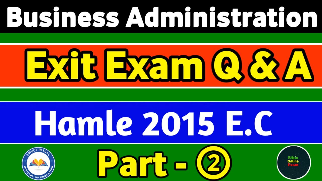 Business Administration Exit Exam Hamle 2015 Part 2 | Exit Exam for ...