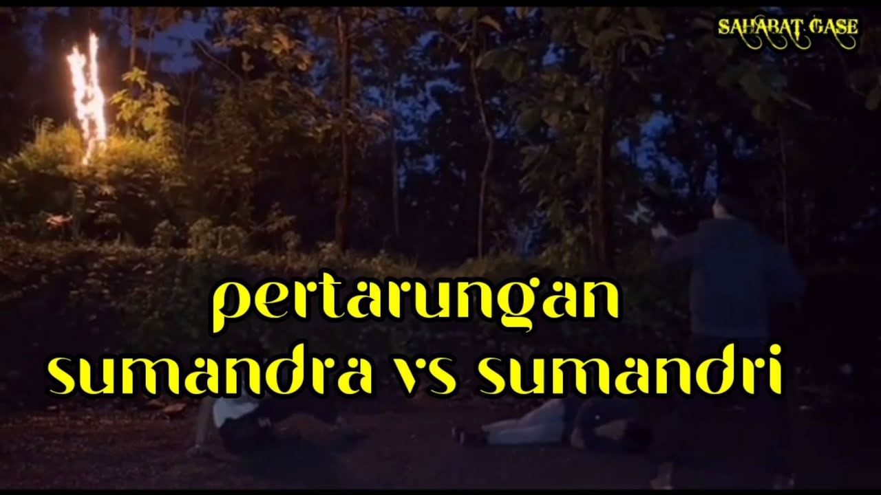 PERTARUNGAN SUMANDRA VS SUMANDRI - YouTube